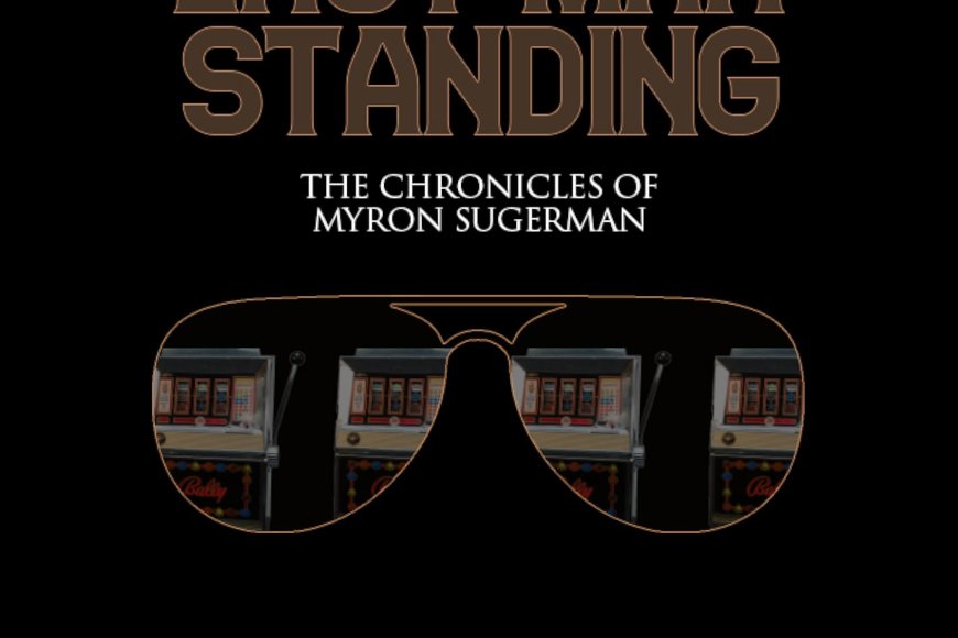 A Review of 'Last Man Standing: The Chronicles of Myron Sugerman': A ...